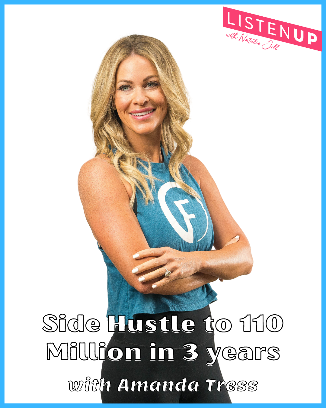 Side Hustle to 110 million in 3 years! with Amanda Tress - Natalie Jill ...