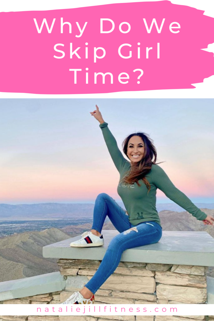 Why Do We Skip Girl Time? - Natalie Jill Fitness