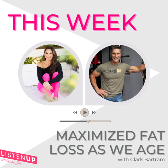 Maximized Fat Loss As We Age with Clark Bartram - Natalie Jill Fitness