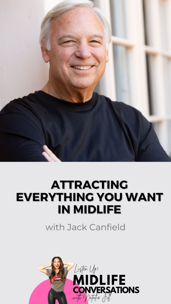 Attracting Everything You Want in Midlife with Jack Canfield - Natalie Jill Fitness