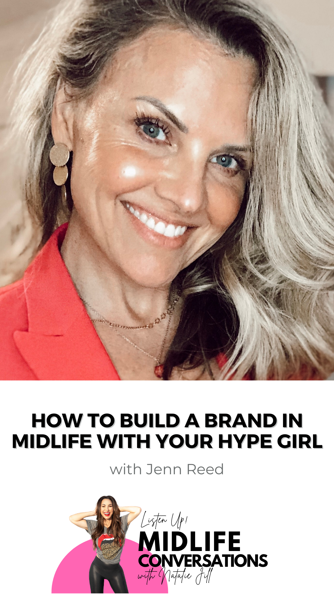 How To Build A Brand In Midlife With Your Hype Girl Jenn Reed - Natalie ...